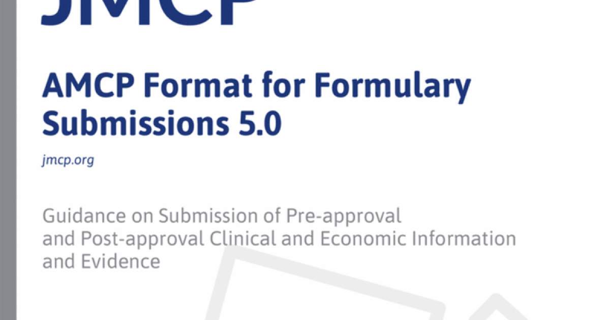 AMCP Format 5.0 for Formulary Submissions — Guidance on Submission of ...